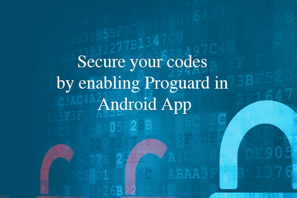 Secure Your Codes By Enabling Proguard In Android App Flamon Tech